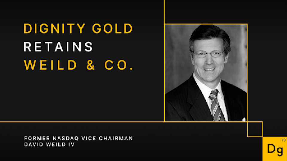 Dignity Gold Retains Weild & Co. To Expand Global Investment Banking ...