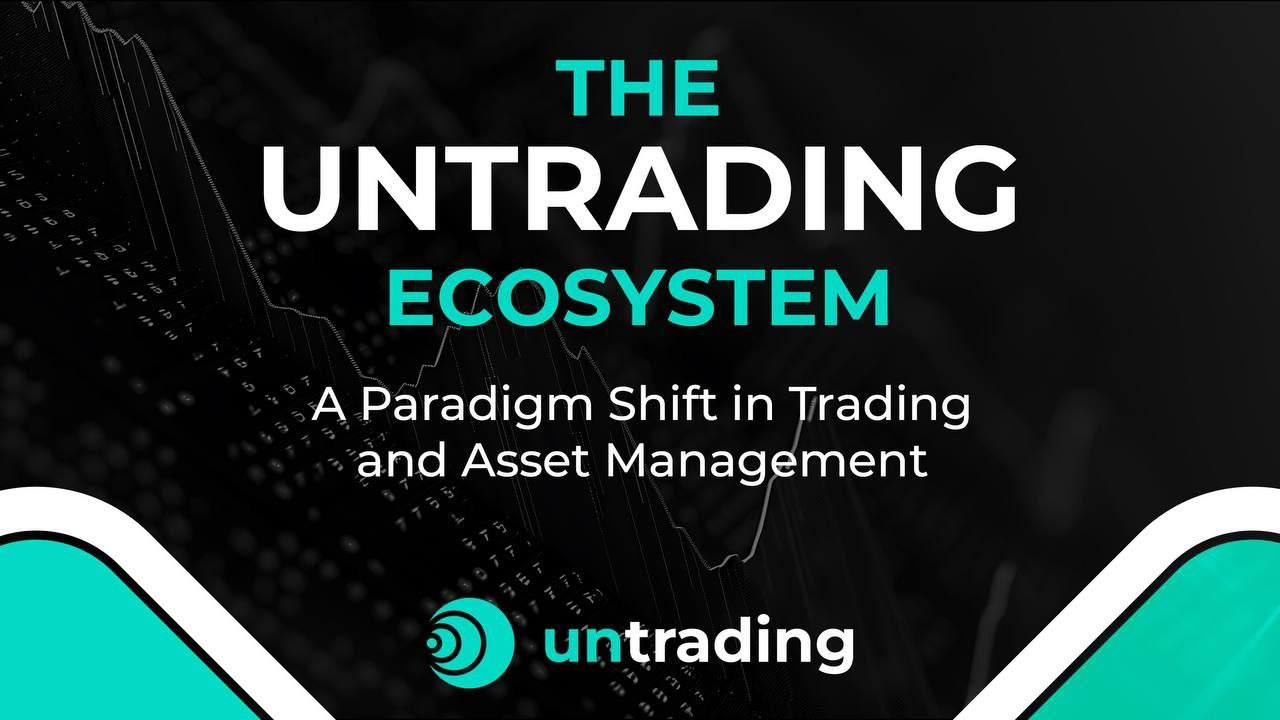 The Untrading Ecosystem: A Paradigm Shift in Trading and Asset ...
